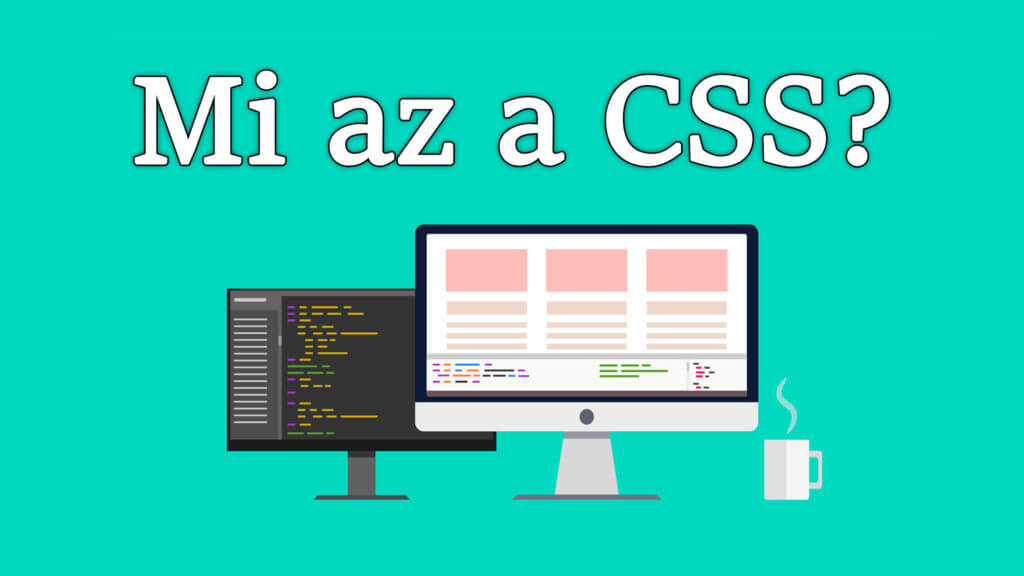 Mi az a CSS? A CSS jelentése, bemutatása - WEBiskola