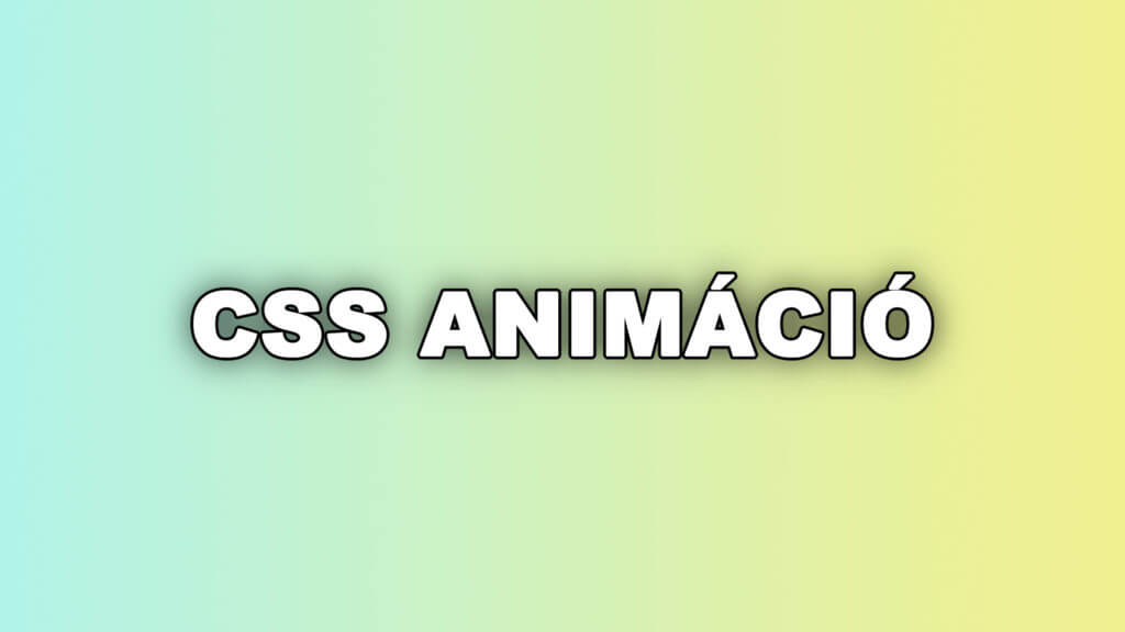 CSS animáció készítése - WEBiskola