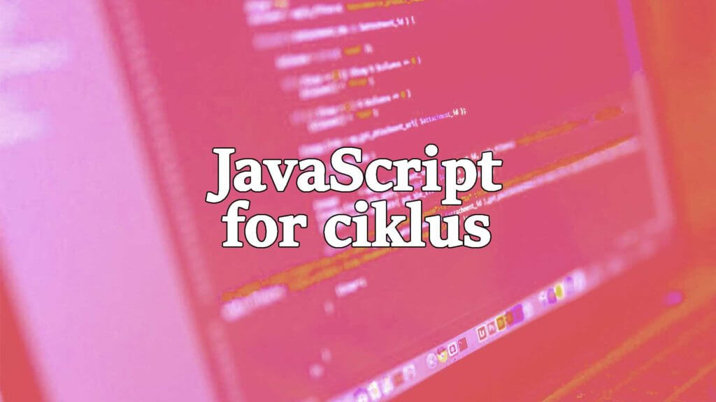 A for ciklus használata a JavaScript-ben (JS for iteráció elmélet ...