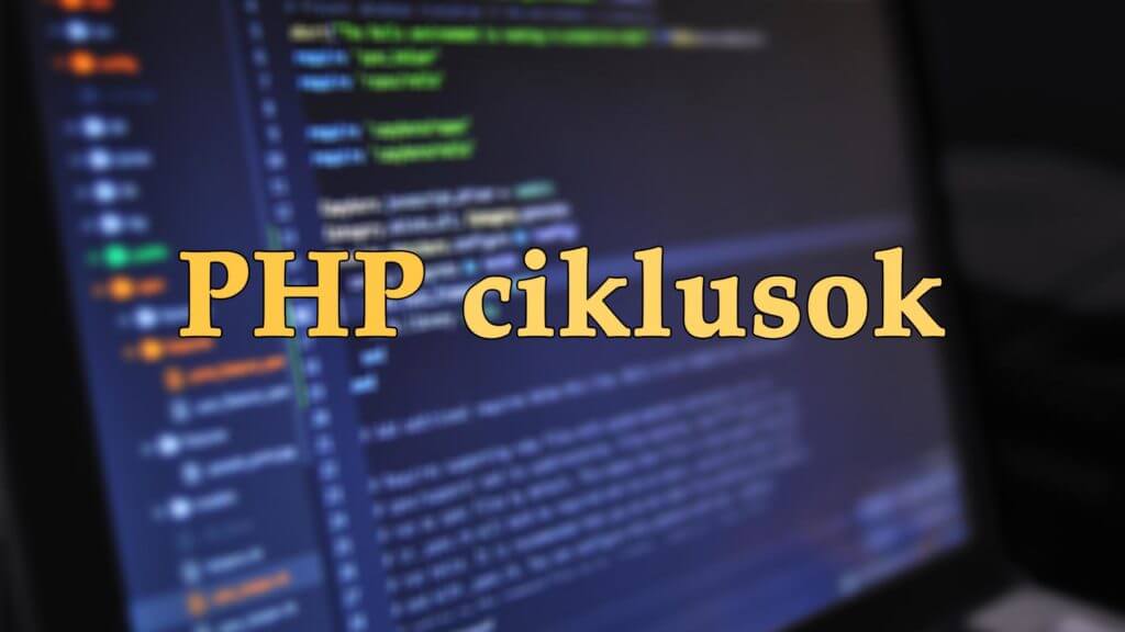 JavaScript ciklusok, azaz JS iterációk (for, while, do while) - WEBiskola